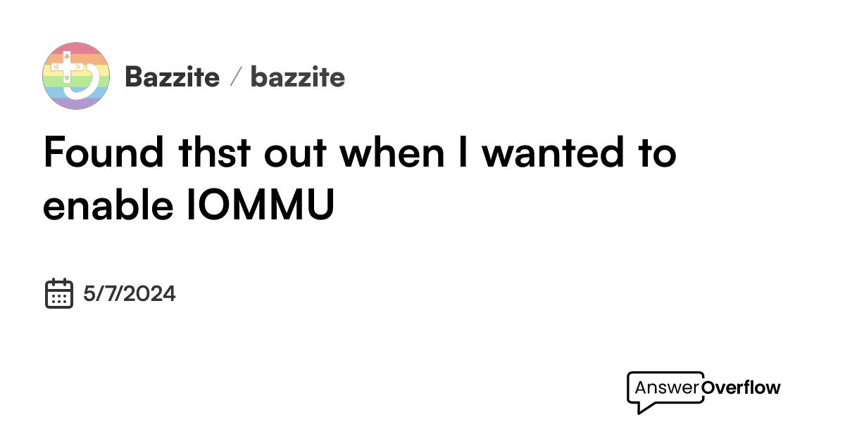 Found thst out when I wanted to enable IOMMU - Universal Blue