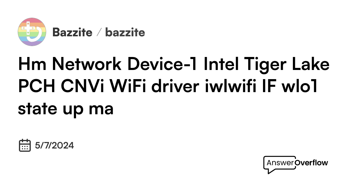 Hm? ```Network: Device-1: Intel Tiger Lake PCH CNVi WiFi driver ...