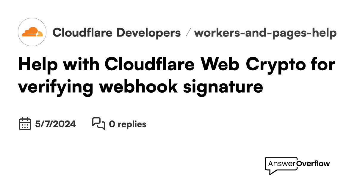 Help with Cloudflare Web Crypto for verifying webhook signature. - Cloudflare Developers