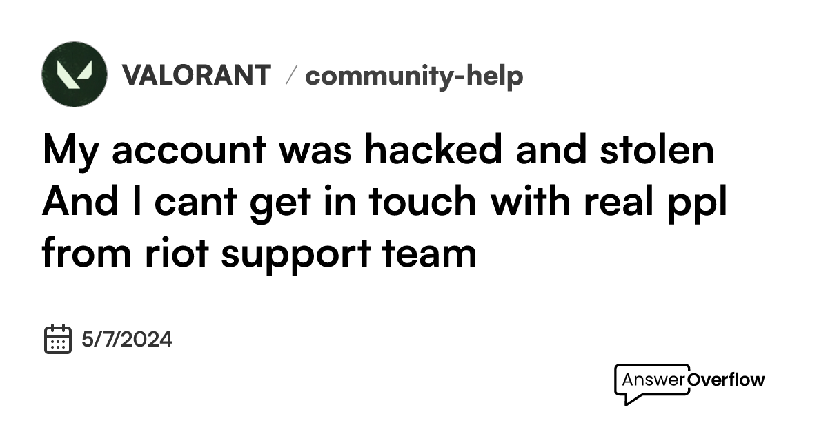 My account was hacked and stolen. And I can't get in touch with real ...