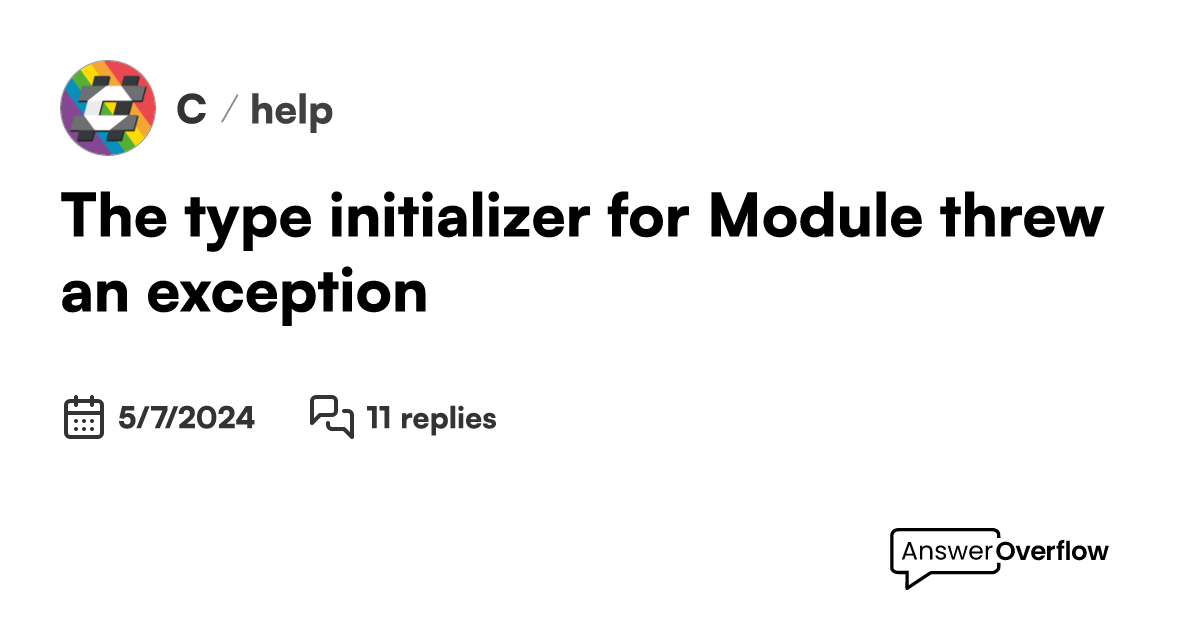 The type initializer for ' ' threw an exception. - C#
