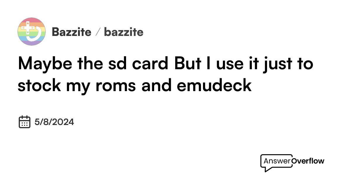 Maybe the sd card ? But I use it just to stock my roms and emudeck ...