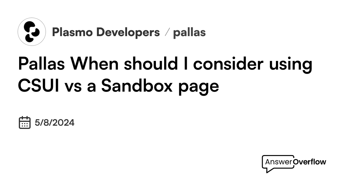 @Pallas When should I consider using CSUI vs a Sandbox page? - 🧩 Plasmo Developers