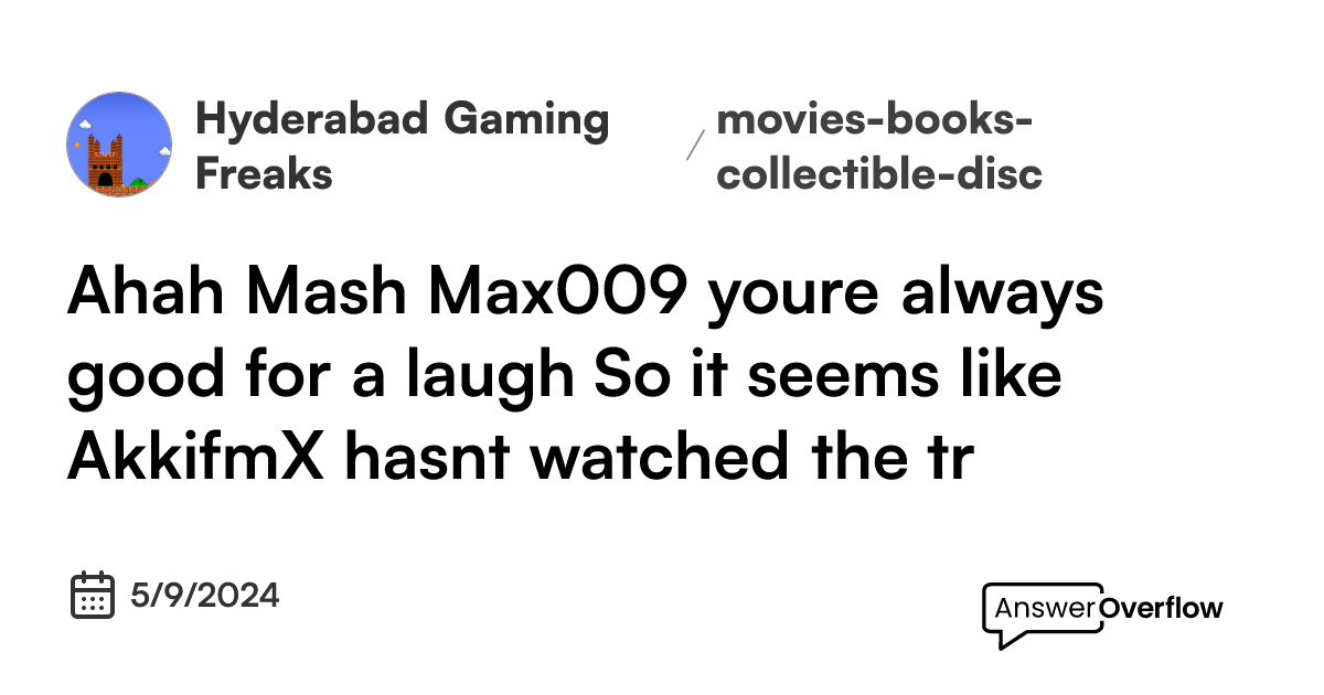 Ahah, Mash Max009, you're always good for a laugh! So, it seems like ...