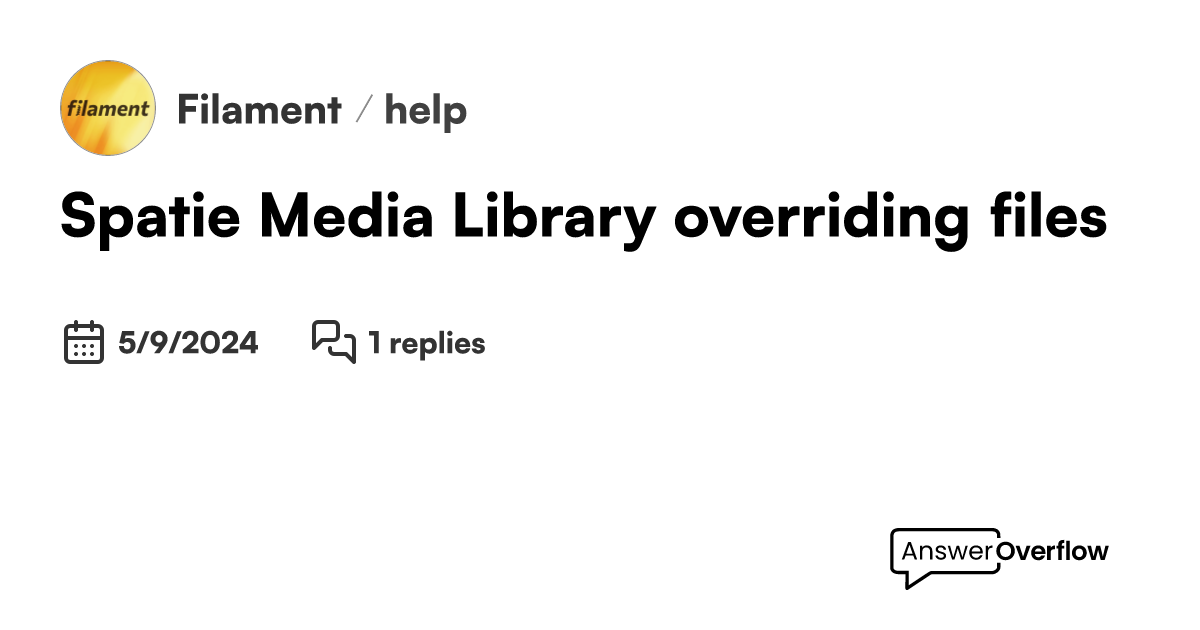 Spatie Media Library overriding files - Filament