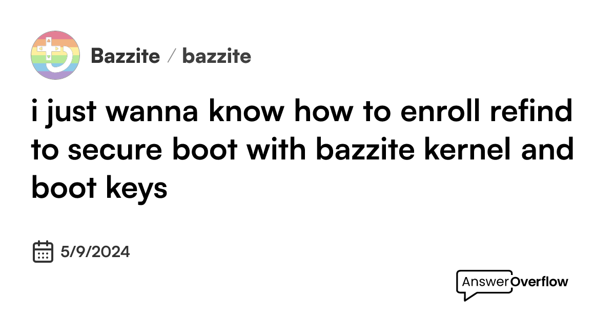 i just wanna know how to enroll refind to secure boot with bazzite ...