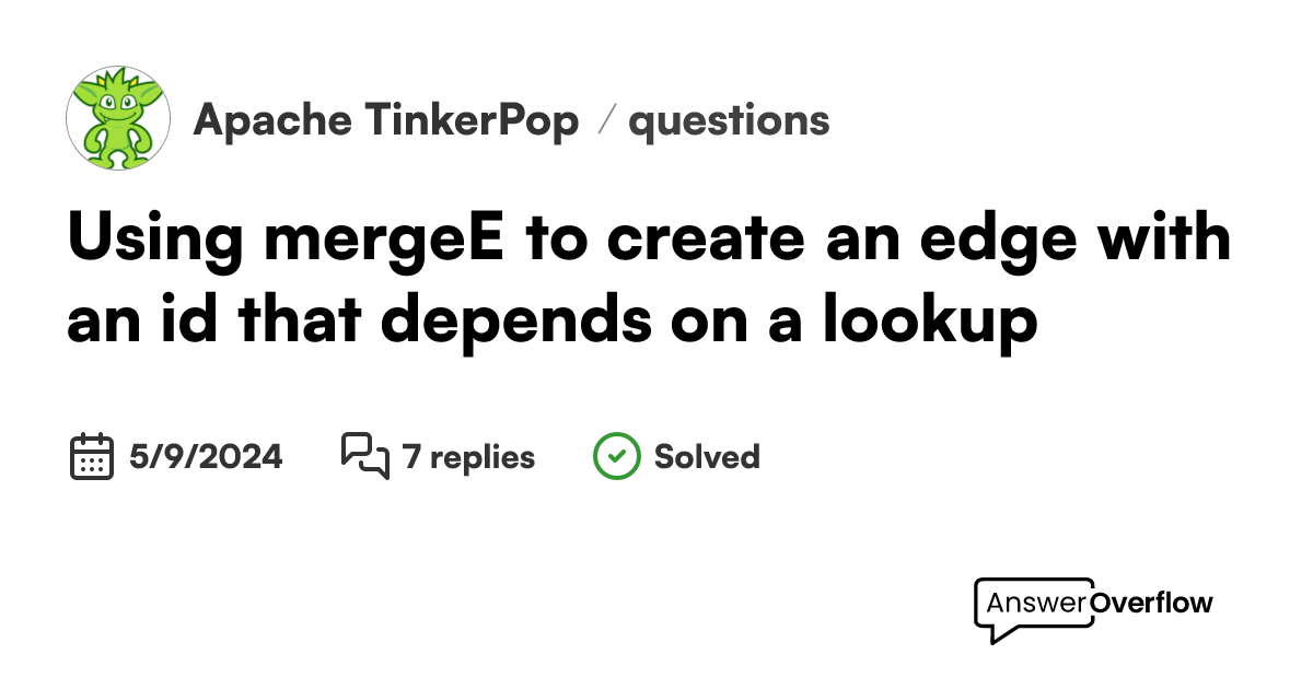 Using mergeE to create an edge with an id that depends on a lookup - Apache TinkerPop