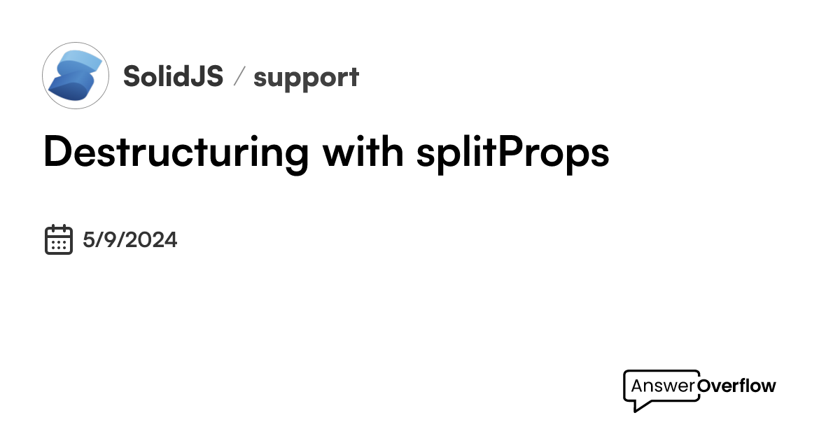 Destructuring with splitProps - SolidJS