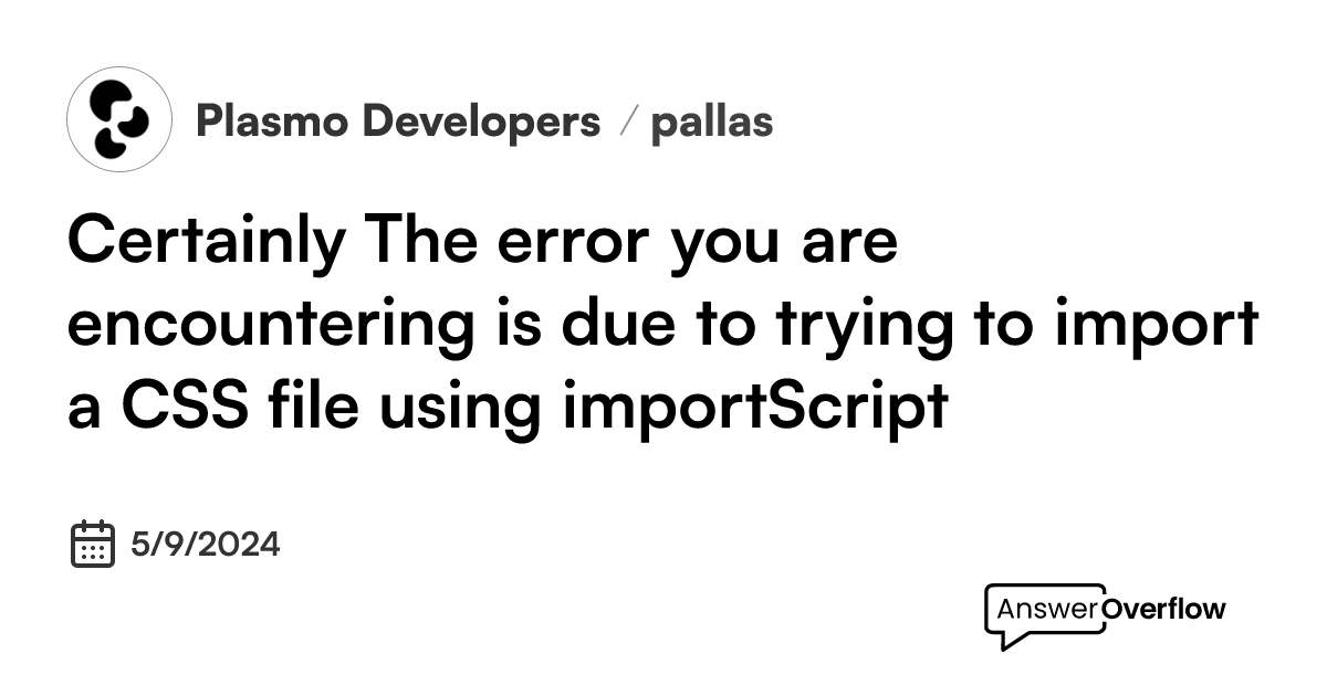 Certainly! The error you are encountering is due to trying to import a CSS file using ...