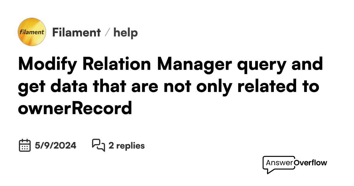 Modify Relation Manager query and get data that are not only related to ownerRecord - Filament