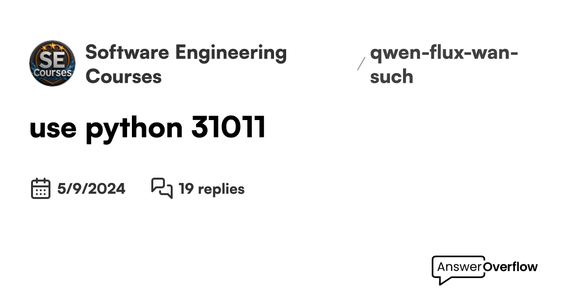 use python 3.10.11 - Software Engineering Courses (SECourses)