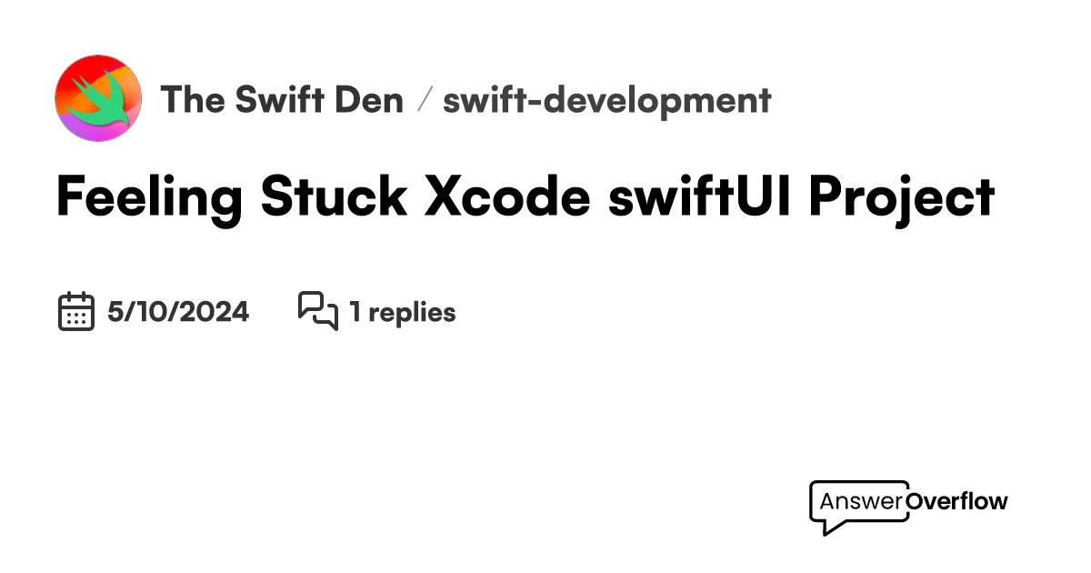 Feeling Stuck | Xcode swiftUI Project. - The Swift Den