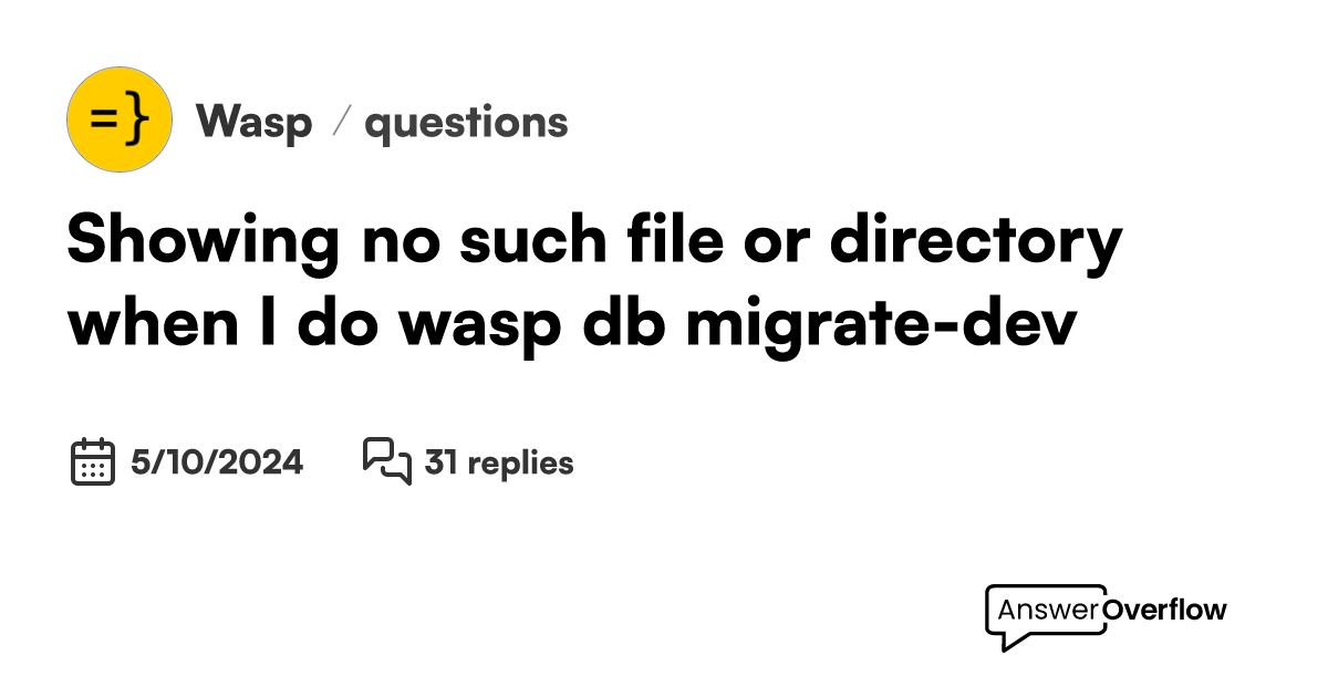 Showing no such file or directory when I do wasp db migrate-dev - Wasp