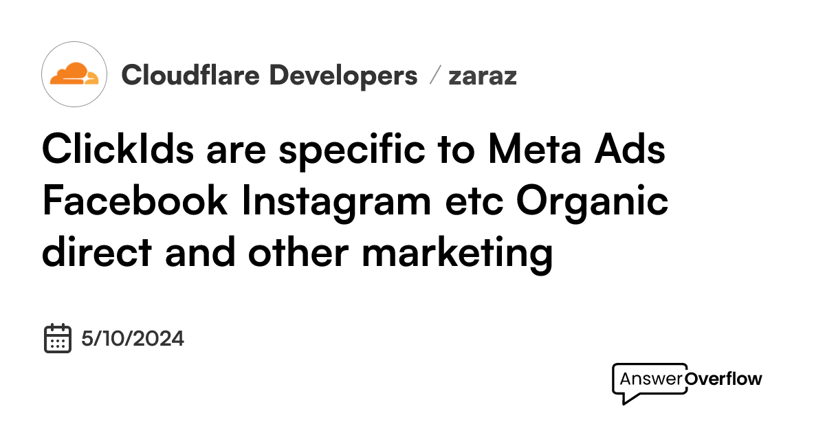 ClickIds are specific to Meta Ads (Facebook, Instagram etc.). Organic, direct, and other ...
