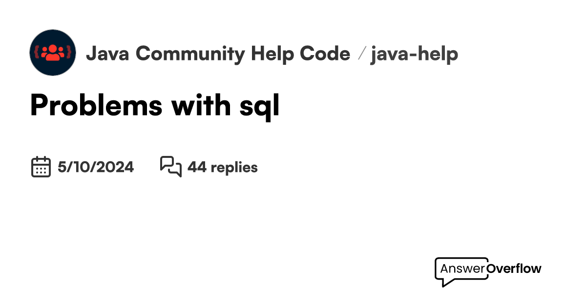 Problems with sql - Java Community | Help. Code. Learn.