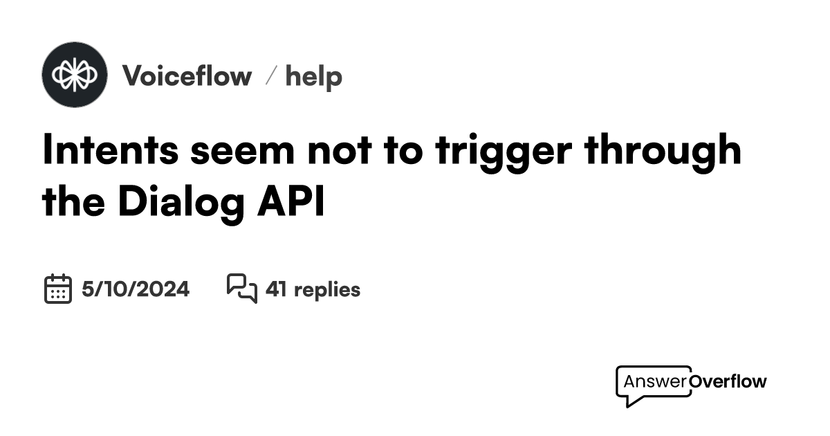 Intents seem not to trigger through the Dialog API - Voiceflow Community