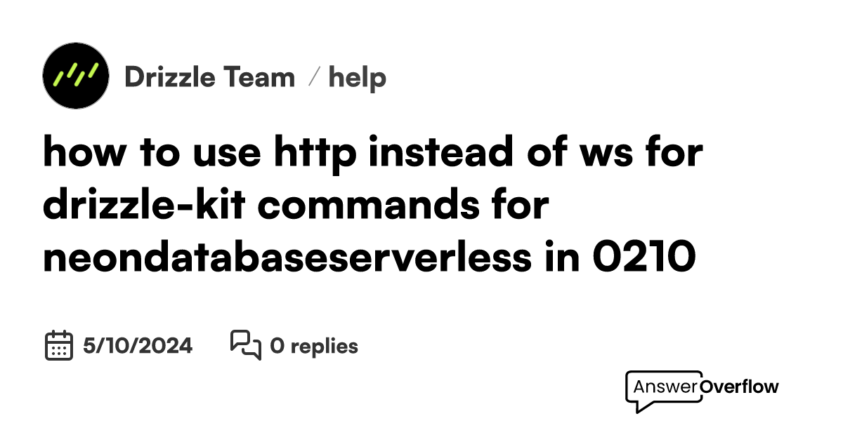 How To Use Instead Of Ws For Drizzle Kit Commands For Neondatabaseserverless In 0210
