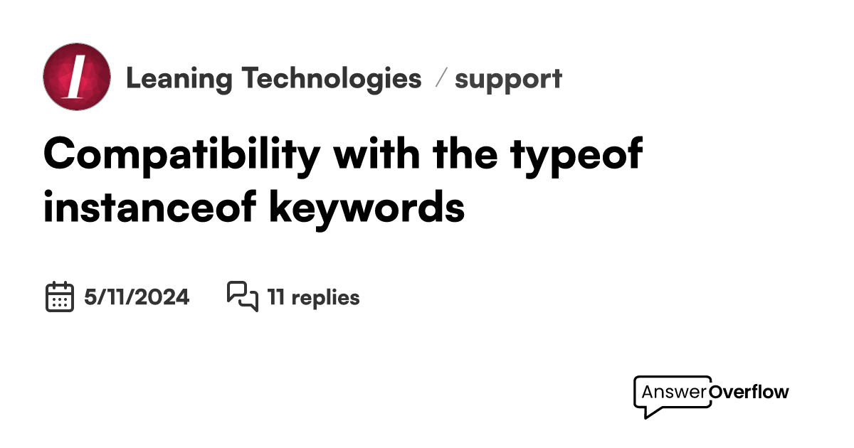 Compatibility with the typeof, instanceof keywords - Leaning Technologies