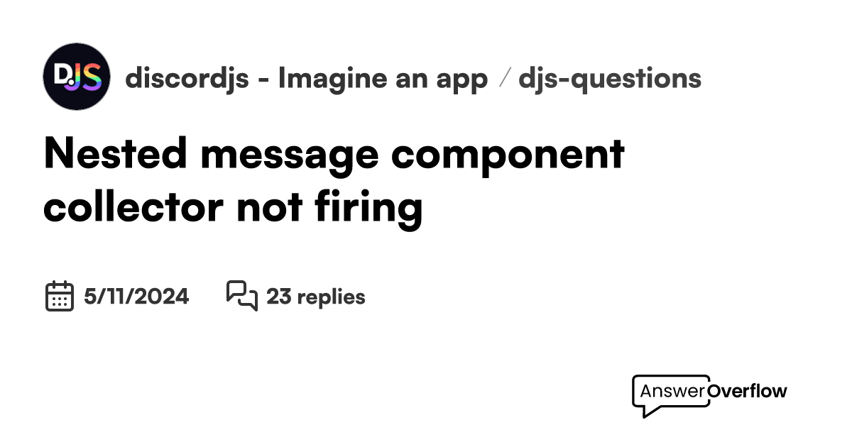 Nested Message Component Collector Not Firing Discordjs Imagine An App