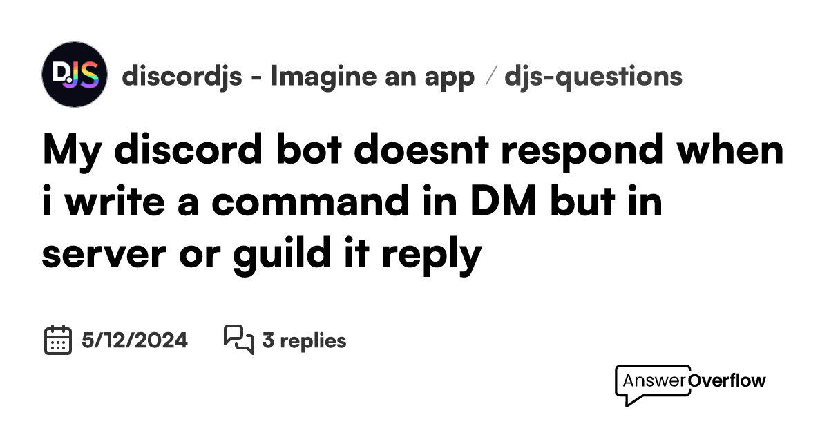 My discord bot doesnt respond when i write a command in DM but in server or guild it reply ...