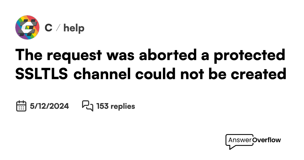 The request was aborted: a protected SSL/TLS channel could not be created - C#