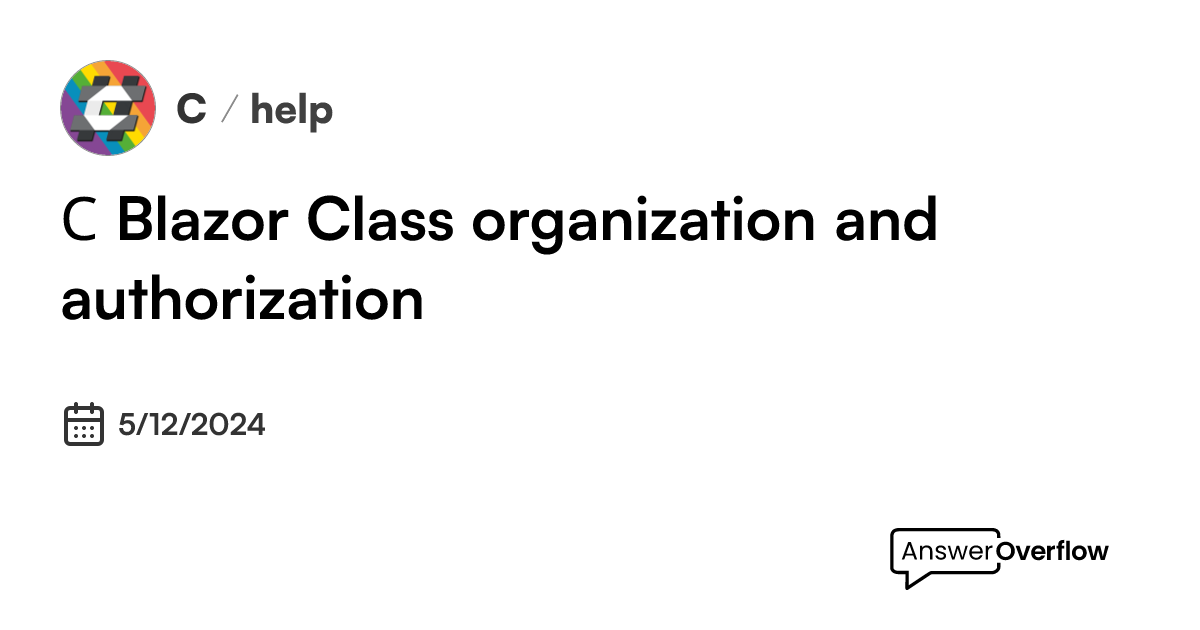 С# Blazor Class organization and authorization - C#
