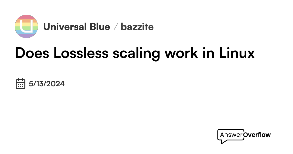 Does Lossless scaling work in Linux? - Universal Blue