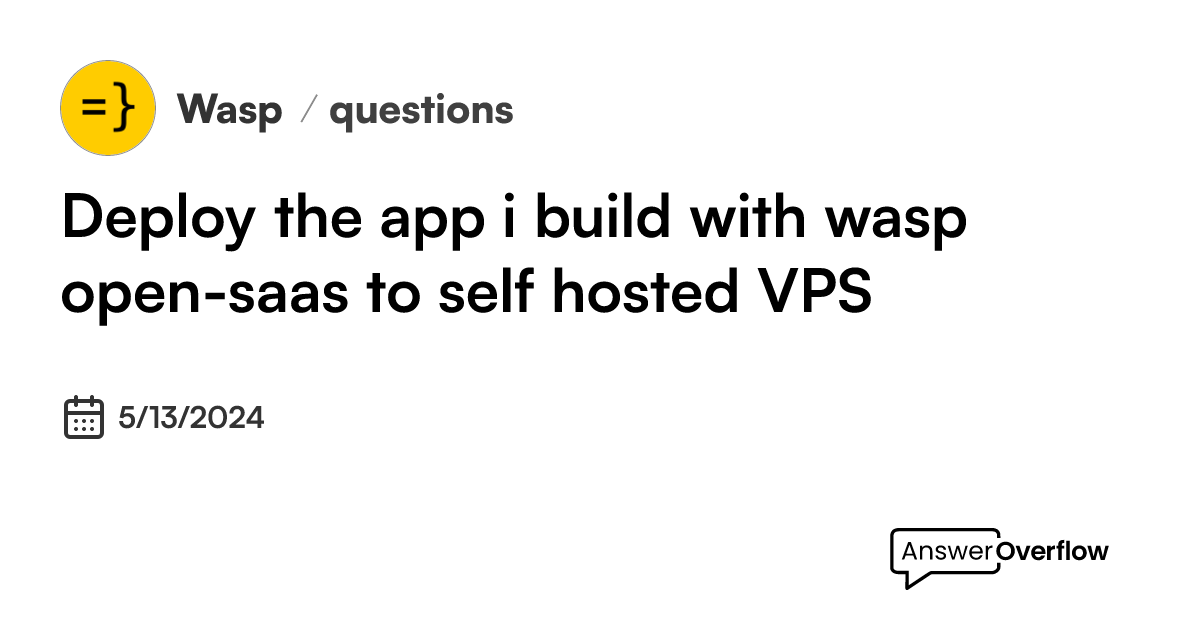 Deploy the app i build with wasp open-saas to self hosted (VPS) - Wasp