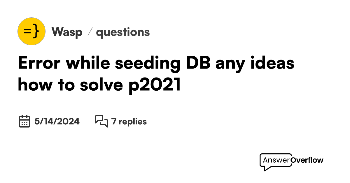 Error while seeding DB any ideas how to solve? #p2021 - Wasp