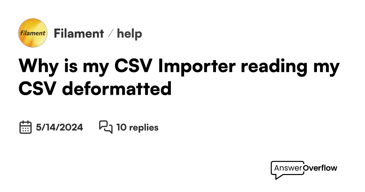 Why is my CSV Importer reading my CSV deformatted? - Filament