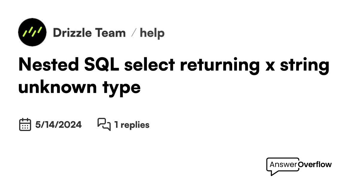 Nested Sql Select Returning X String Unknown Type Drizzle Team
