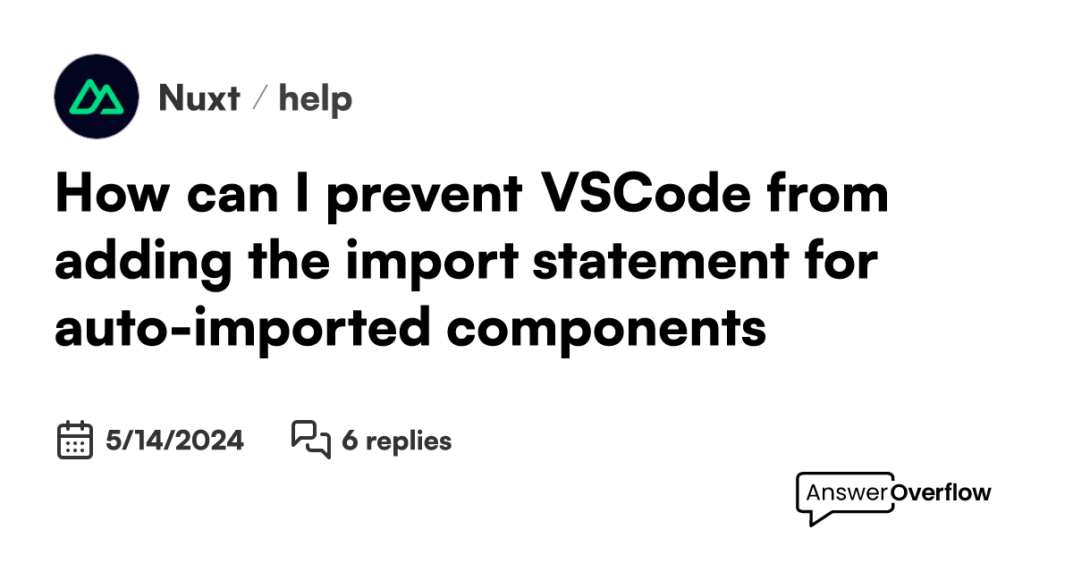 How can I prevent VSCode from adding the import statement for auto-imported components? - Nuxt