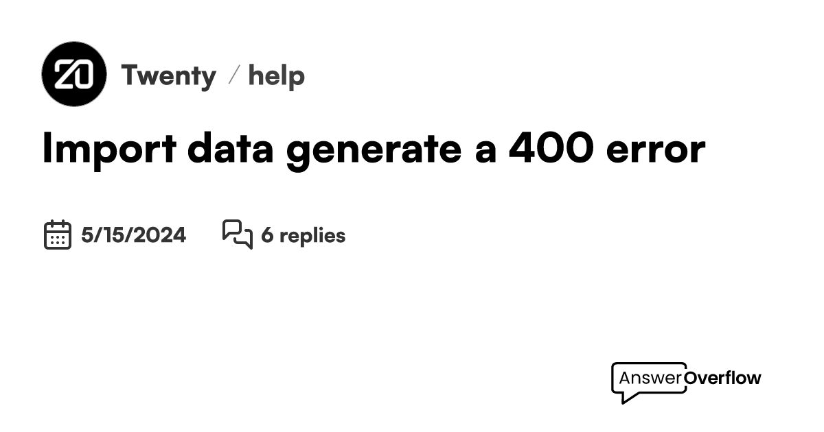 Import data generate a 400 error - Twenty
