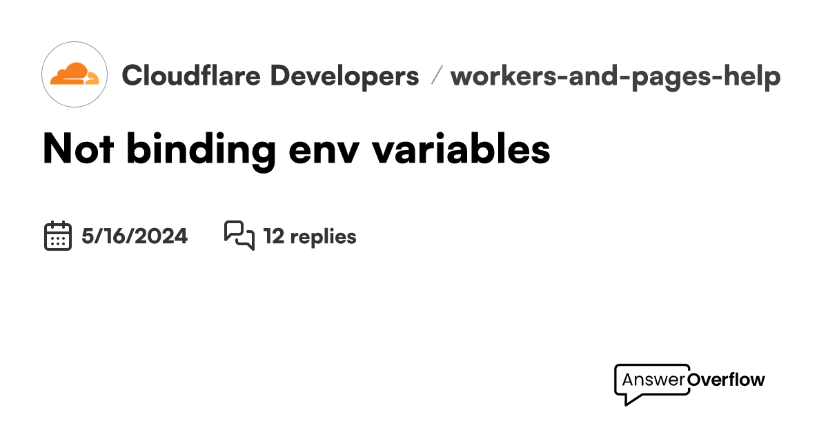 Not binding env variables - Cloudflare Developers