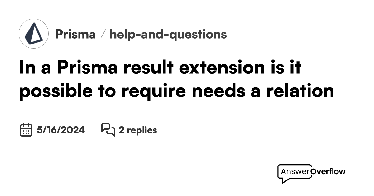 In A Prisma Result Extension Is It Possible To Require Needs A Relation Prisma