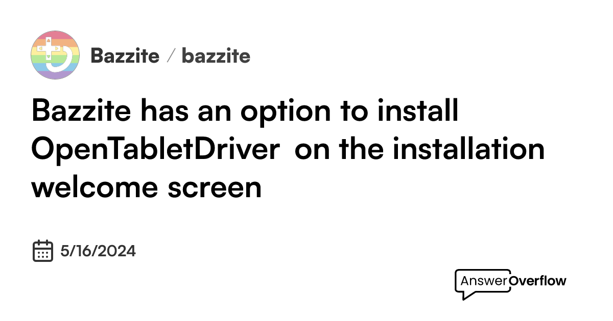 Bazzite has an option to install OpenTabletDriver on the installation welcome screen - Universal ...