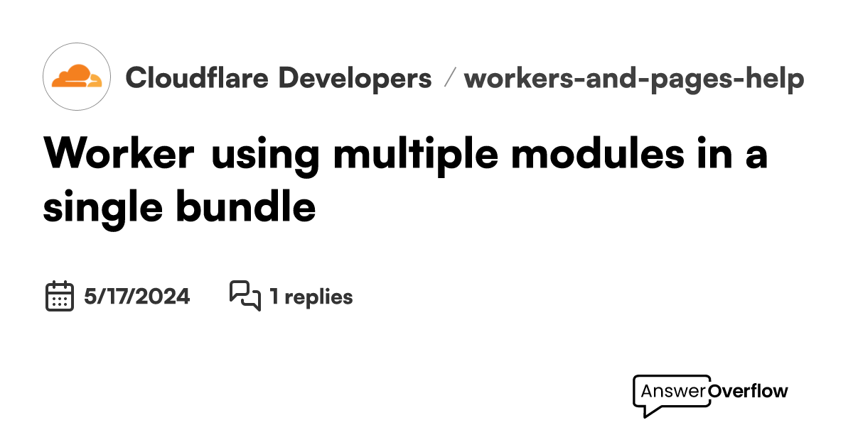 Worker using multiple modules in a single bundle - Cloudflare Developers