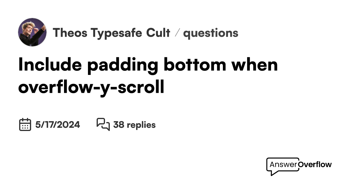 Include padding bottom when overflow-y-scroll - Theo's Typesafe Cult