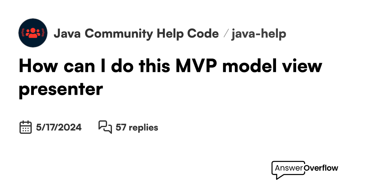 How can I do this MVP model view presenter - Java Community | Help. Code. Learn.