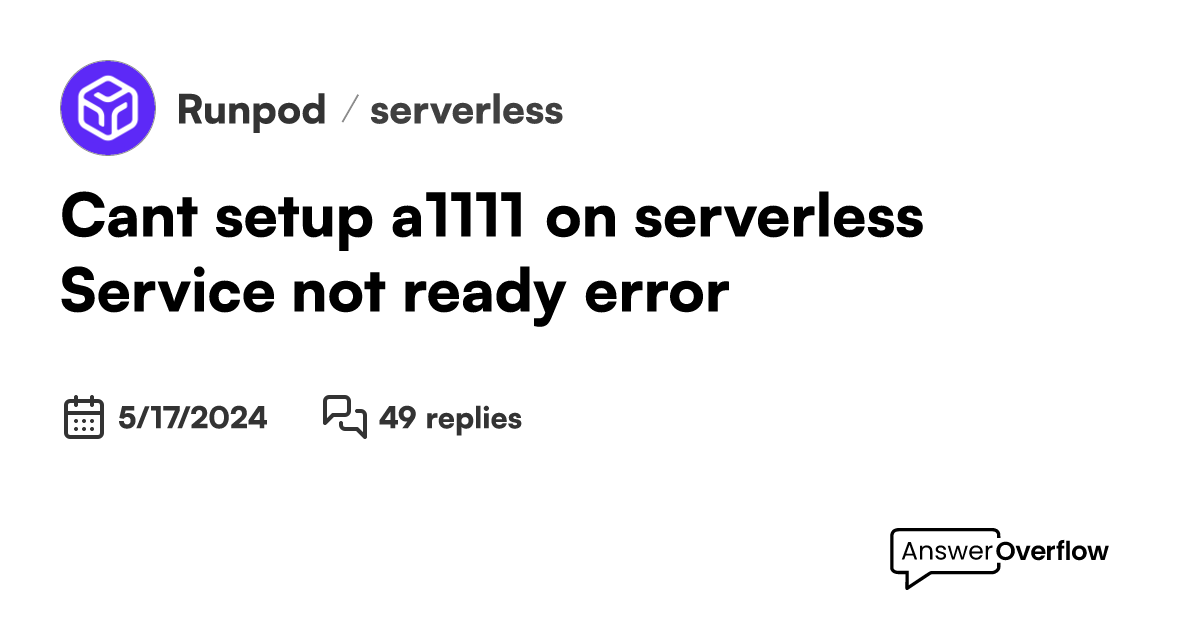 Can't setup a1111 on serverless.. Service not ready error - Runpod