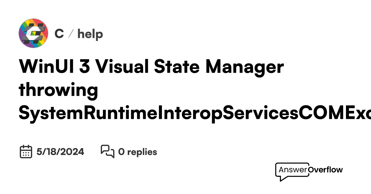 (WinUI 3) Visual State Manager throwing System.Runtime.InteropServices.COMException - C#