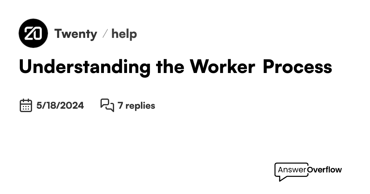 Understanding the Worker Process? - Twenty
