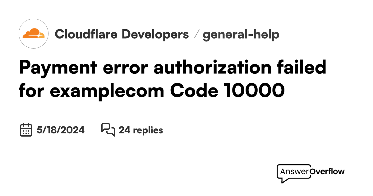 Payment error: authorization failed for ["example.com"] (Code: 10000) - Cloudflare Developers