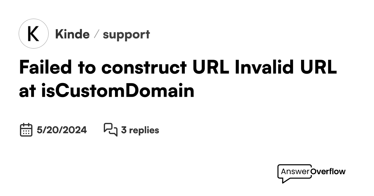 Failed to construct 'URL': Invalid URL at isCustomDomain - Kinde