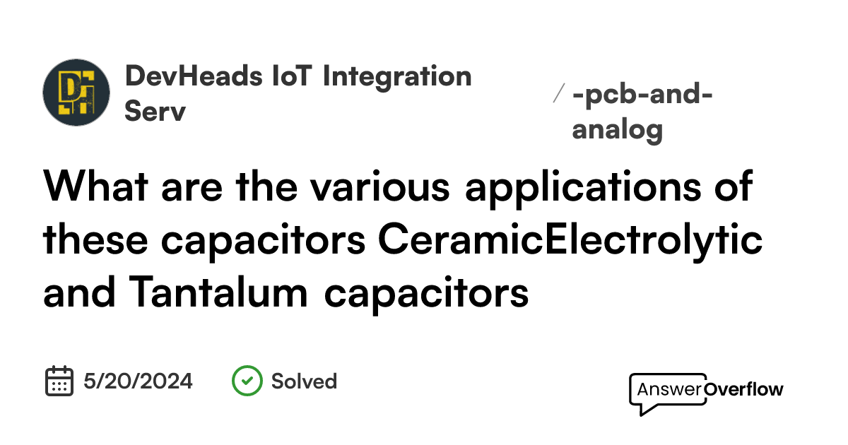 What are the various applications of these capacitors "Ceramic ...