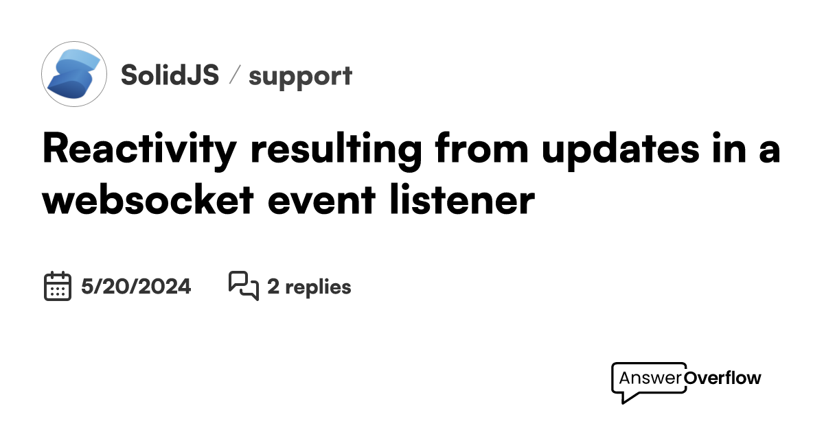 Reactivity Resulting From Updates In A Websocket Event Listener Solidjs