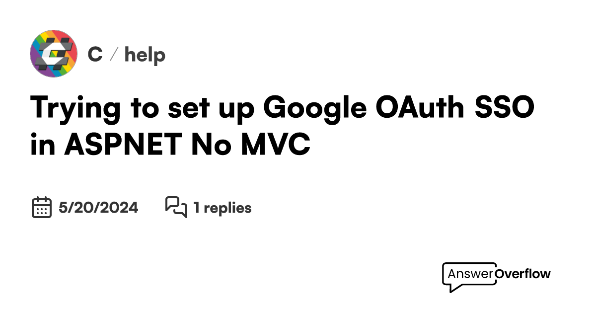 Trying to set up Google OAuth SSO in ASP.NET (No MVC) - C#