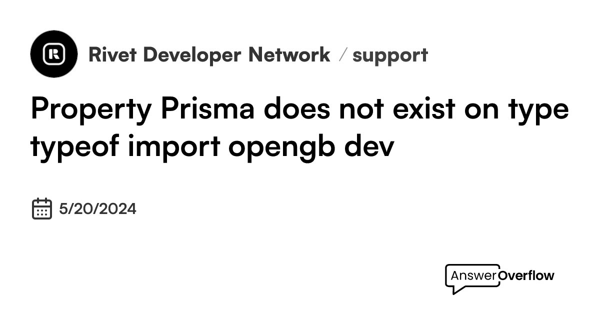 Property 'Prisma' does not exist on type 'typeof import()'; opengb dev - Rivet Developer Network
