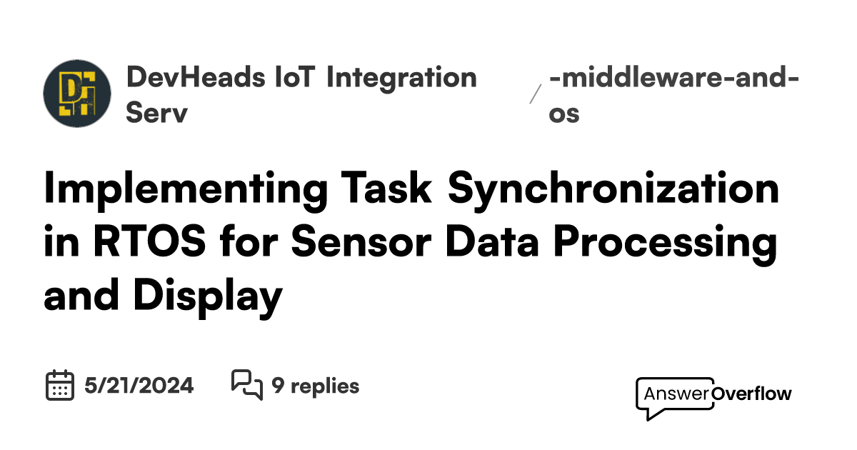 Implementing Task Synchronization in RTOS for Sensor Data Processing and Display - DevHeads IoT ...