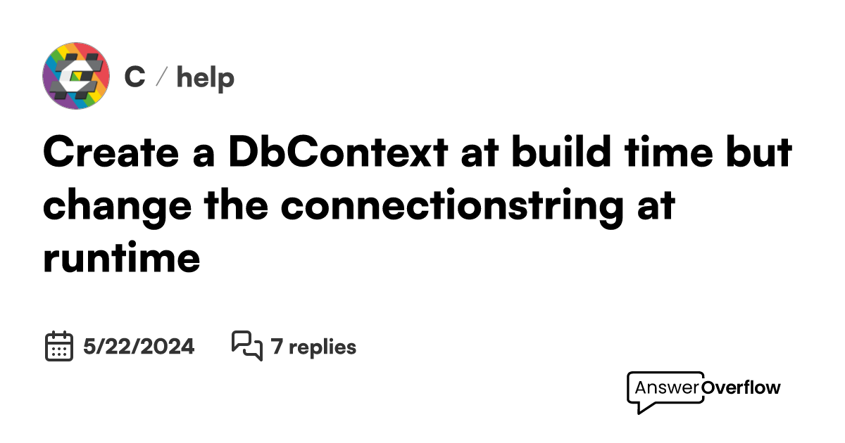 Create a DbContext at build time, but change the connectionstring at runtime. - C#
